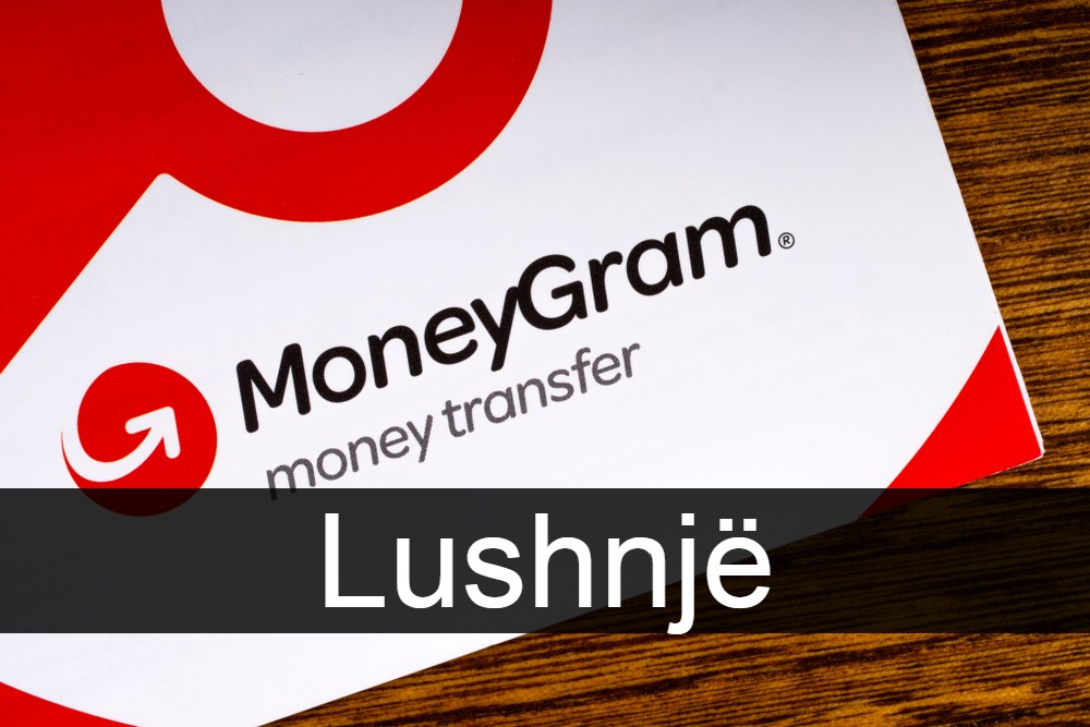 MoneyGram In Lushnj Locations